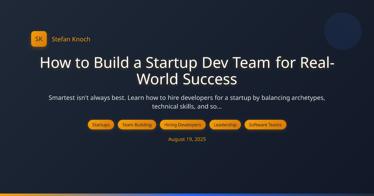 How to Build a Startup Dev Team for Real-World Success | Stefan Knoch
